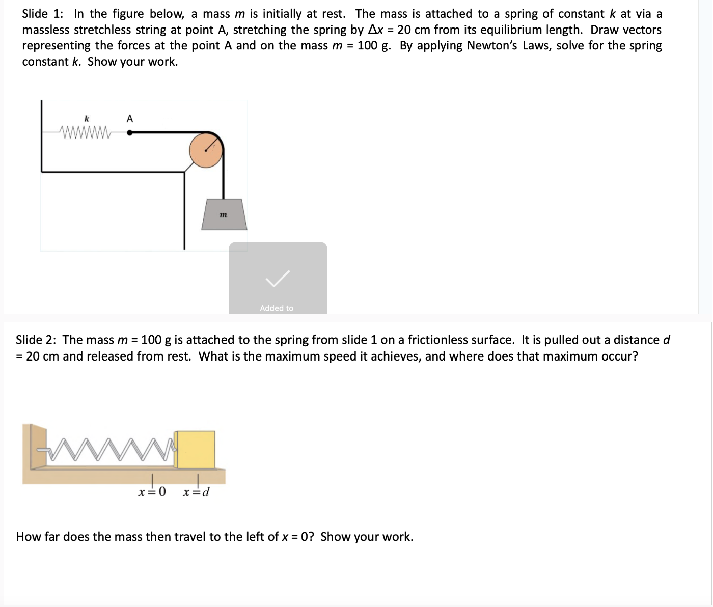 Solved Slide 2: The mass m=100g ﻿is attached to the spring | Chegg.com