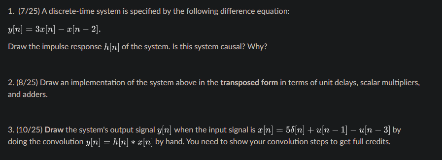 Solved 1. (7/25) A discrete-time system is specified by the | Chegg.com