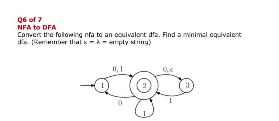 Solved Q6 of 7 NFA to DFA Convert the following nfa to an | Chegg.com Solved Q6 of 7 NFA to DFA Convert the following nfa to an | Chegg.com