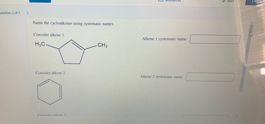 Solved Hint uestion 2 of 7 Name the cycloalkenes using | Chegg.com