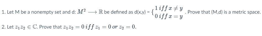 Solved 1. Let M be a nonempty set and d: M2 liffxy → Rbe | Chegg.com