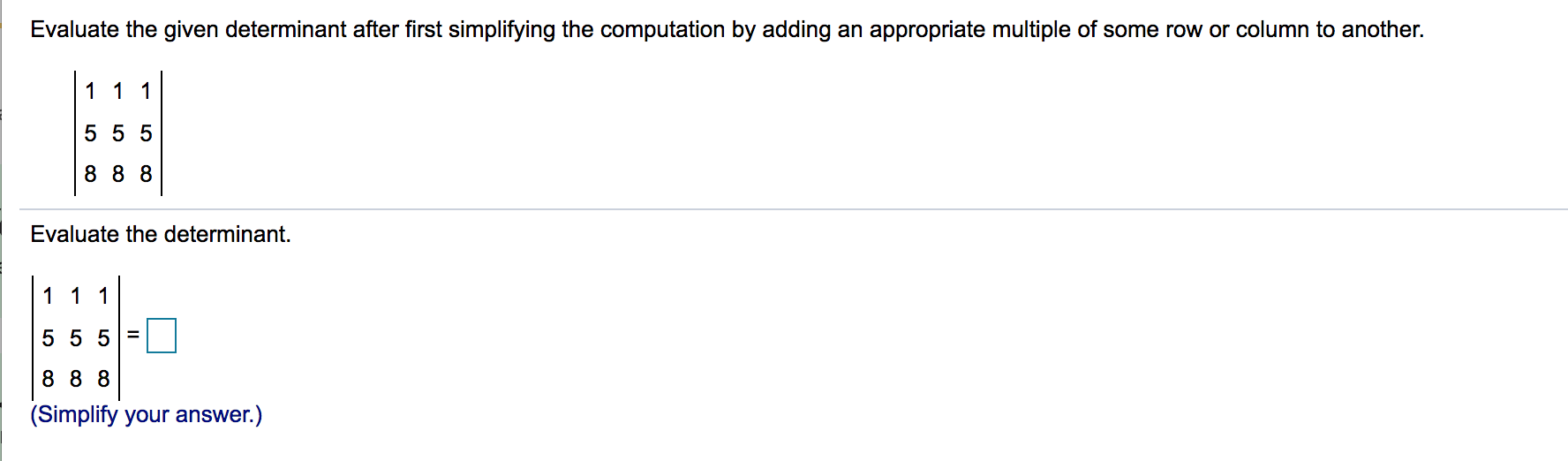 Solved Evaluate the given determinant after first | Chegg.com