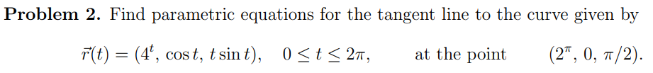 Solved Problem 2. Find parametric equations for the tangent | Chegg.com