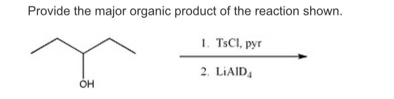 Solved Provide the major organic product of the reaction | Chegg.com