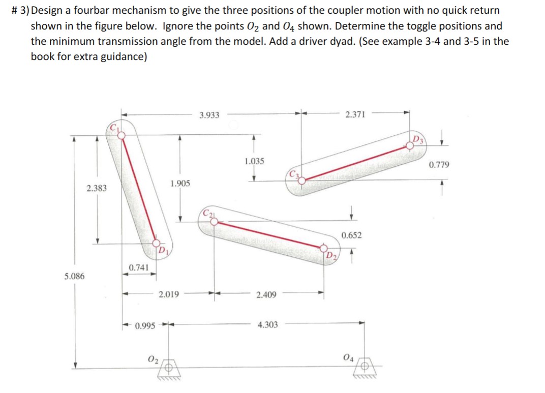 Solved 3) Design a fourbar mechanism to give the three | Chegg.com
