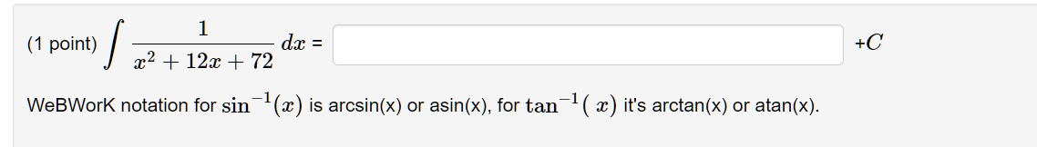 Solved (1 point) ∫x2+12x+721dx= WeBWork notation for | Chegg.com