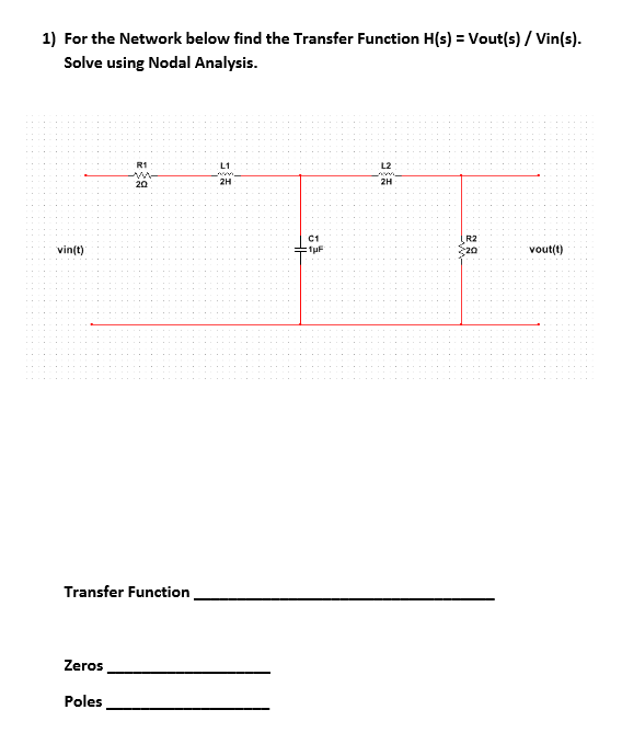 Solved 1) For the Network below find the Transfer Function | Chegg.com