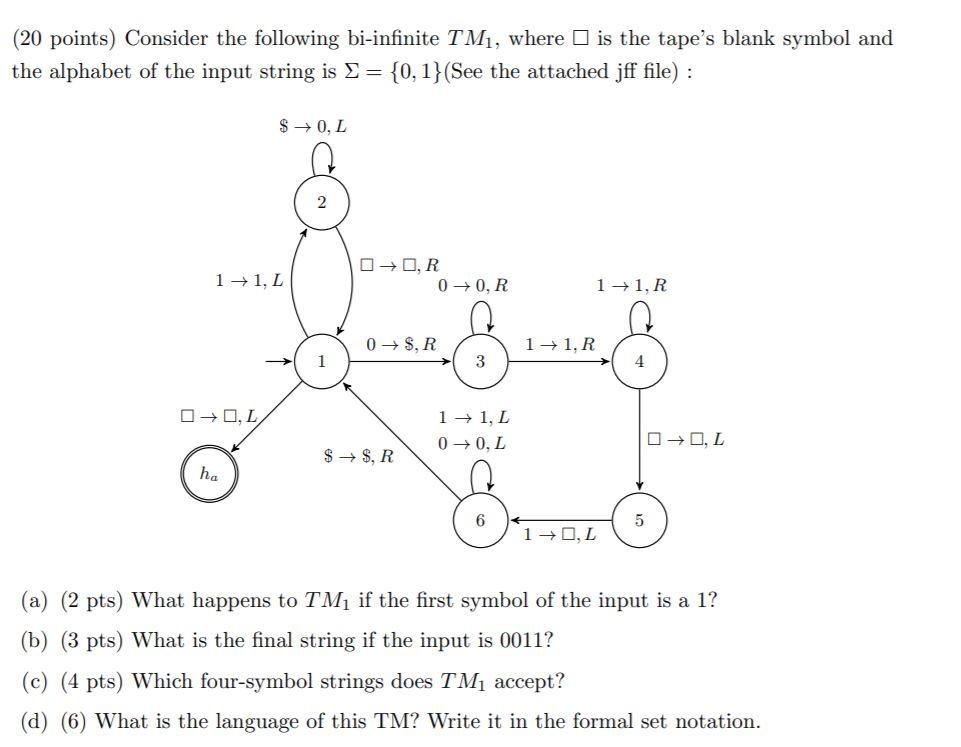 Solved (20 points) Consider the following bi-infinite TM1, | Chegg.com