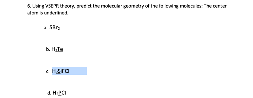 Solved 6. Using VSEPR theory, predict the molecular geometry | Chegg.com