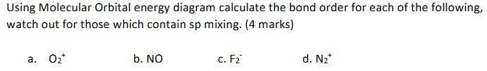 Solved Using Molecular Orbital energy diagram calculate the | Chegg.com