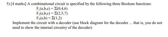 Solved [4 marks] A combinational circuit is specified by the | Chegg.com