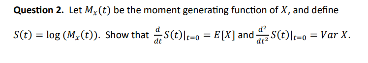Solved Let M_(x)(t) be the moment generating function of X, | Chegg.com