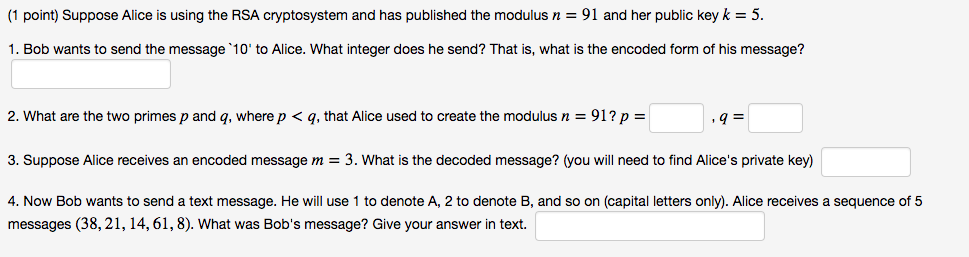 Solved (1 point) Suppose Alice is using the RSA cryptosystem | Chegg.com