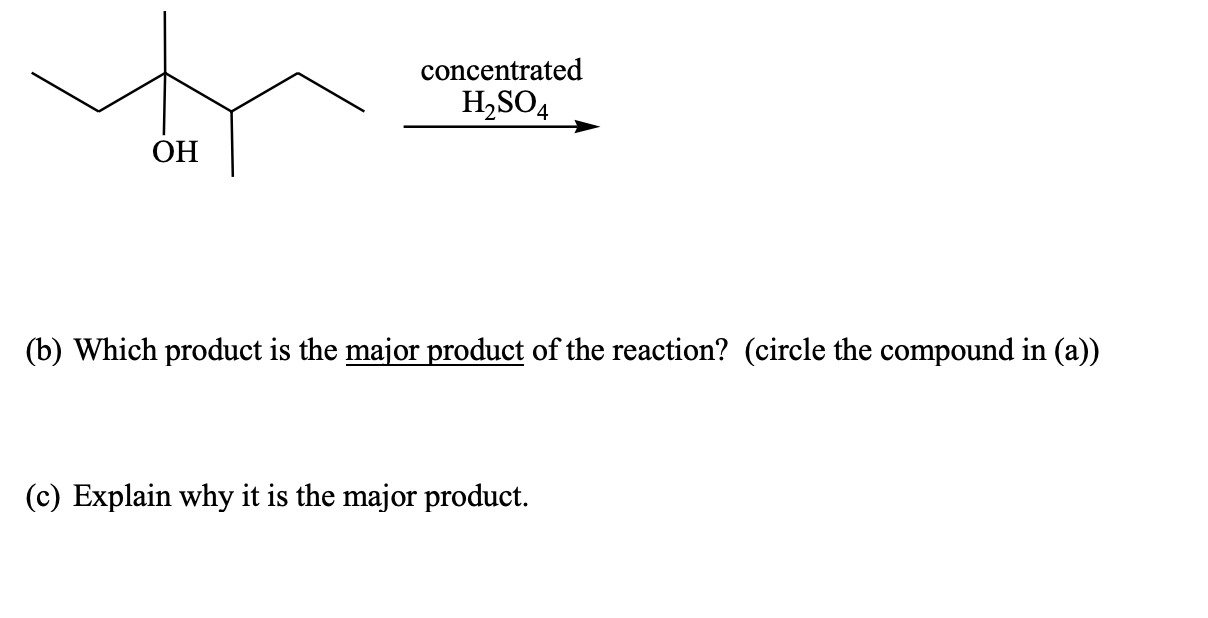 Solved concentrated H2SO4 OH (b) Which product is the major | Chegg.com