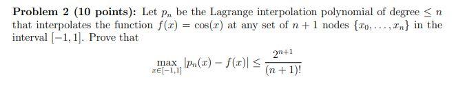 Solved Problem 2 (10 points): Let Pn be the Lagrange | Chegg.com