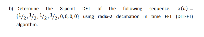 Solved = b) Determine the 8-point DFT of the following | Chegg.com