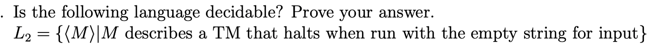 Solved . Is the following language decidable? Prove your | Chegg.com