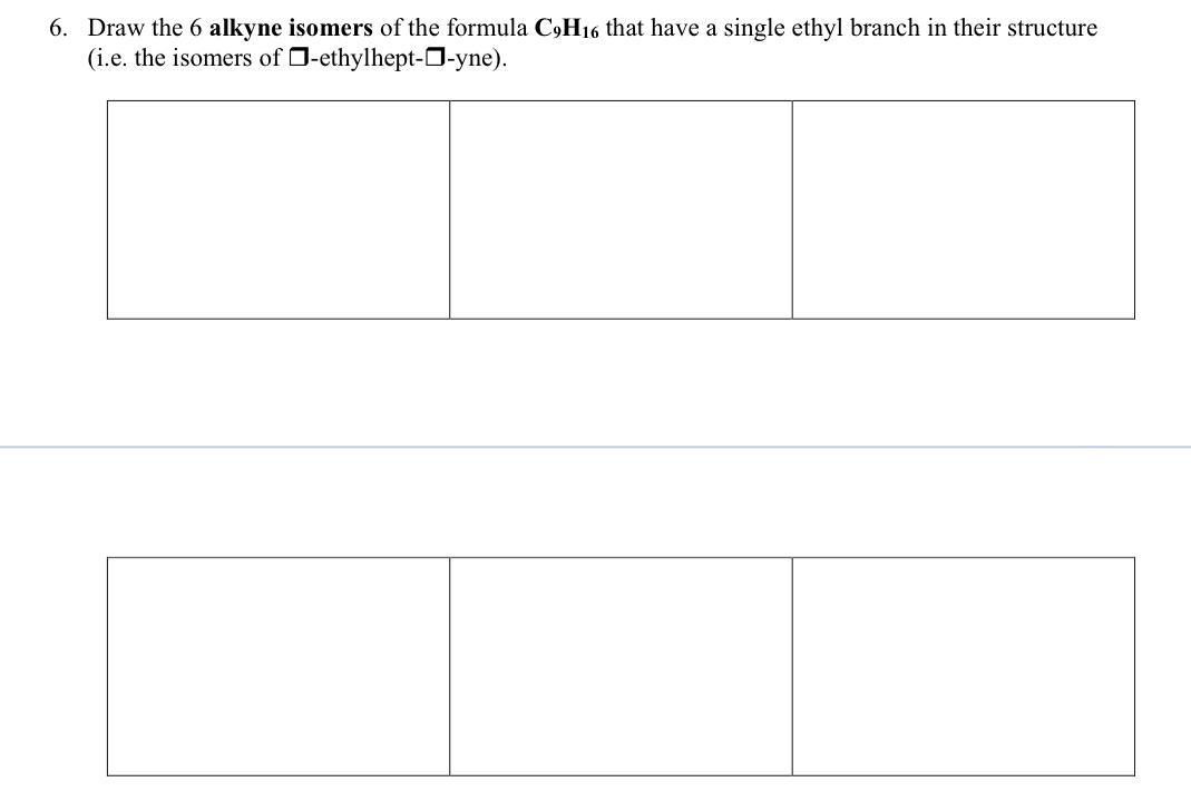 Solved draw the 6 Alkyne isomers of the formula c9h16 that | Chegg.com
