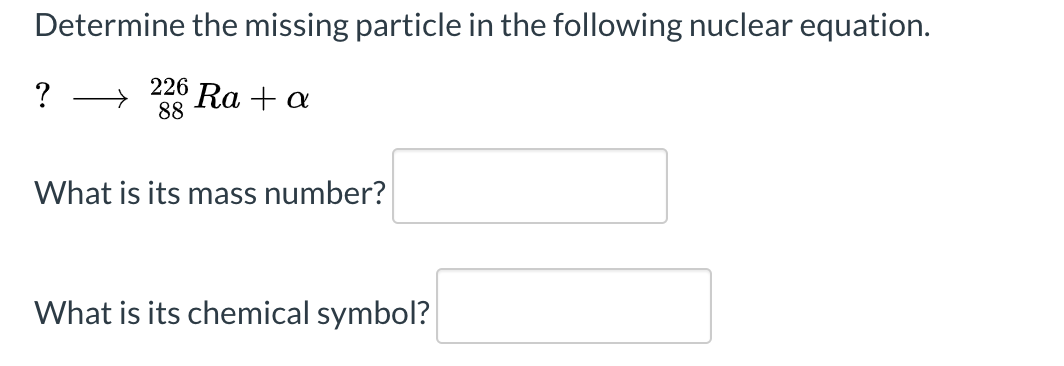 Solved Determine the missing particle in the following | Chegg.com