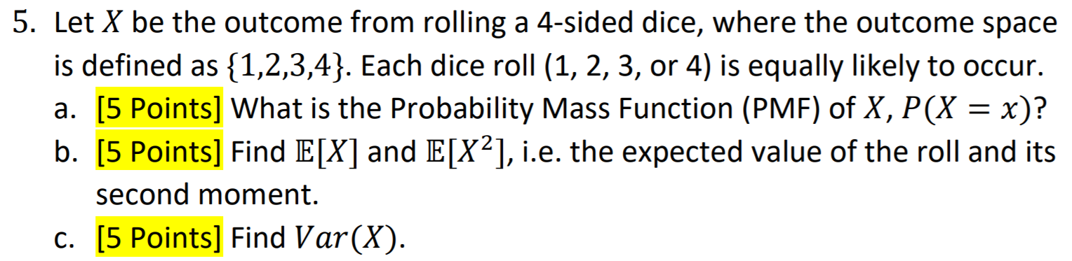 Solved 5. Let X be the outcome from rolling a 4-sided dice, | Chegg.com