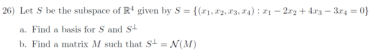 Solved 26) Let S be the subspace of R4 given by S = {(x1, | Chegg.com