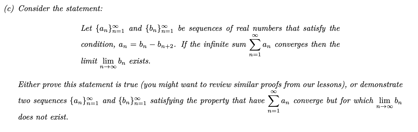 Solved (c) Consider the statement: Let {an}n=1∞ and {bn}n=1∞ | Chegg.com