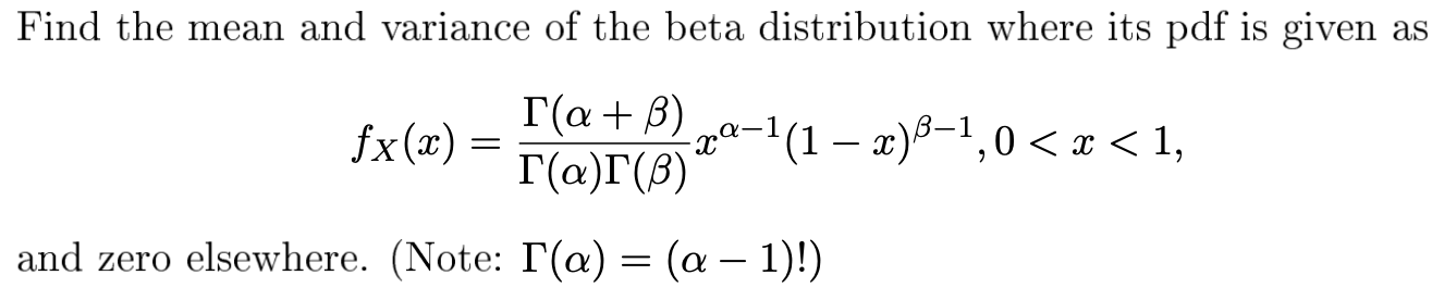 Solved Find the mean and variance of the beta distribution | Chegg.com