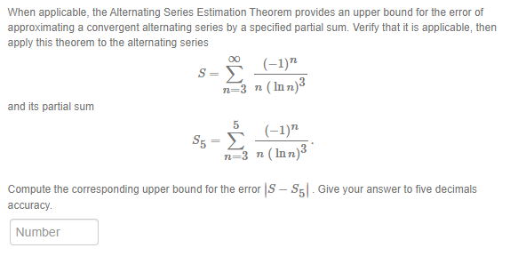 Solved When applicable, the Alternating Series Estimation | Chegg.com