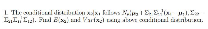 Solved 1. The conditional distribution x2∣x1 follows | Chegg.com