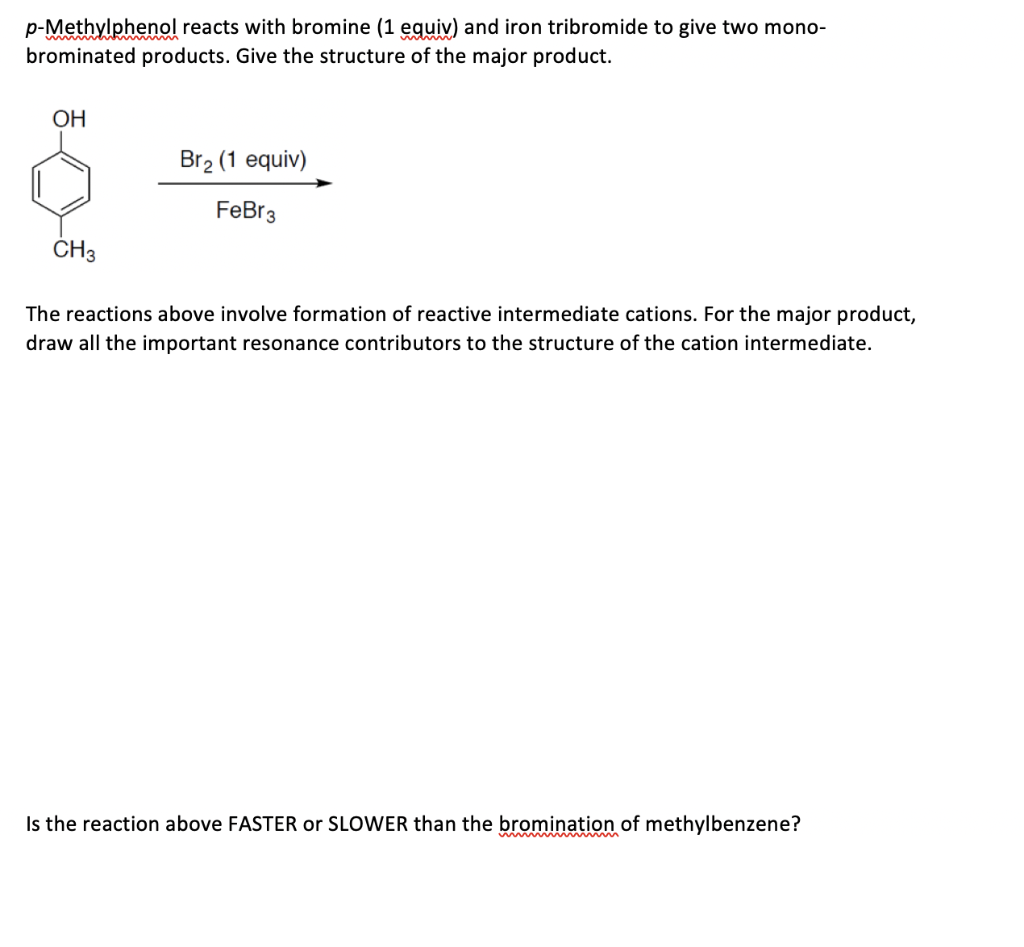 Solved p-Methylphenol reacts with bromine (1 equiv) and iron | Chegg.com