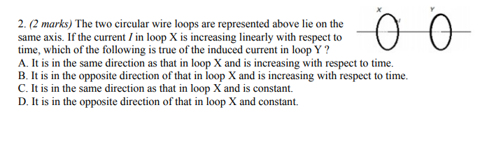 Solved Оо- 2. (2 marks) The two circular wire loops are | Chegg.com