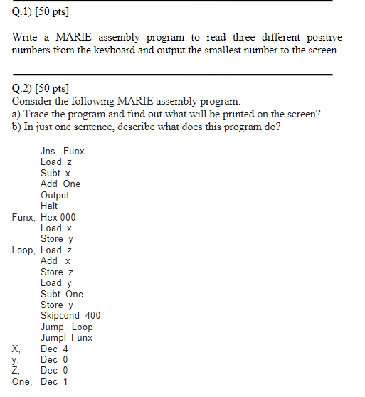 Solved Q.1) [50 pts) Write a MARIE assembly program to read | Chegg.com