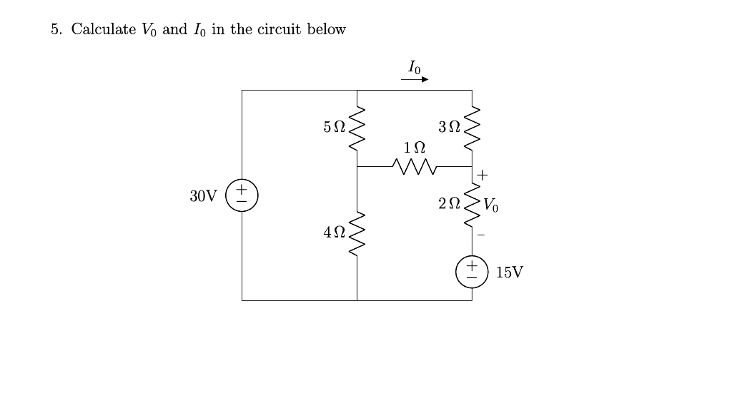 Solved 5. Calculate V0 and I0 in the circuit below | Chegg.com