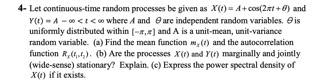 Solved 4- Let continuous-time random processes be given as | Chegg.com