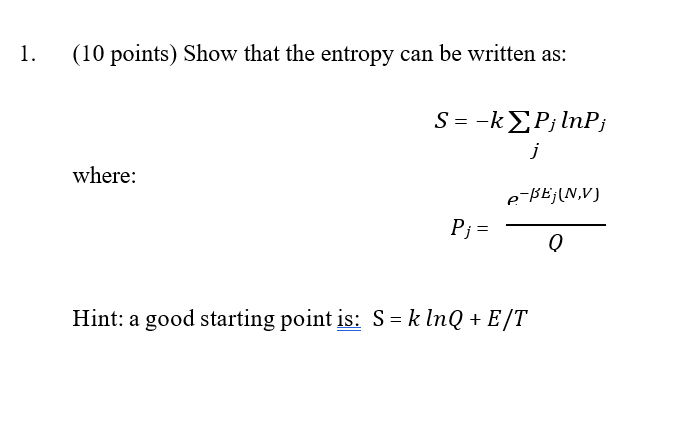 Solved (10 ﻿points) ﻿Show that the entropy can be written | Chegg.com
