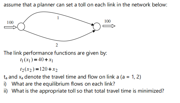 Solved assume that a planner can set a toll on each link in | Chegg.com