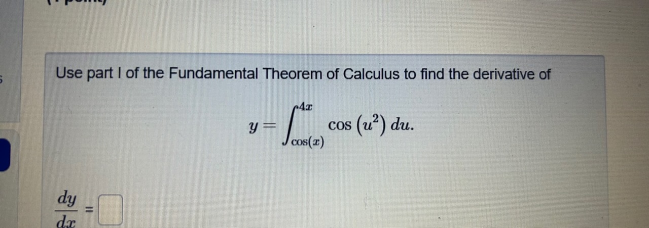 Solved Use part I of the Fundamental Theorem of Calculus to | Chegg.com