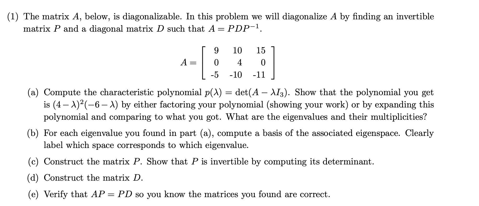 Solved (1) The matrix A, below, is diagonalizable. In this | Chegg.com
