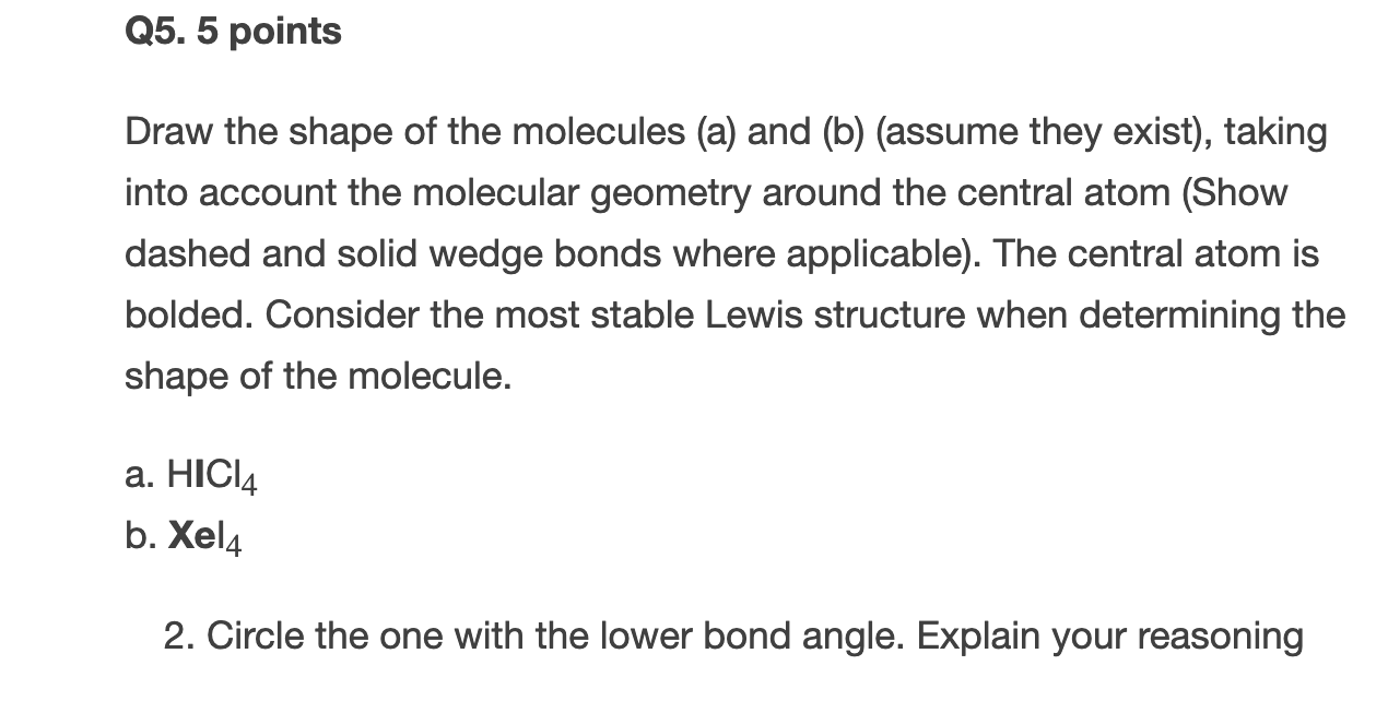 Solved Q5. 5 points Draw the shape of the molecules (a) and | Chegg.com