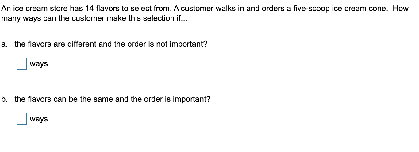 Solved An ice cream store has 14 flavors to select from. A | Chegg.com