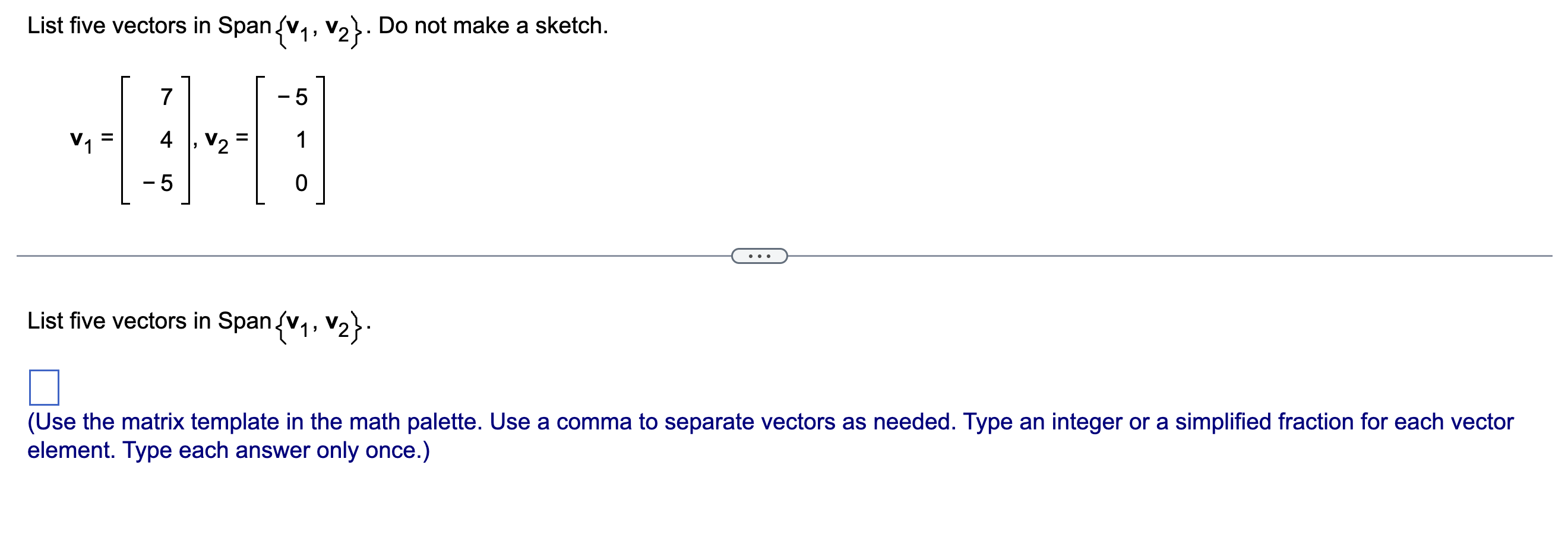 Solved List five vectors in Span {v1,v2}. ﻿Do not make a | Chegg.com