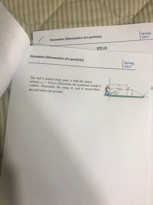 Solved Spring 2017 Dynamics (Kinematics of a particle) | Chegg.com