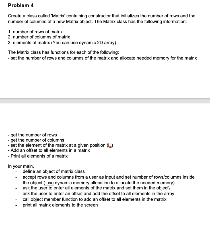 Solved Problem 4 Create a class called 'Matrix' containing | Chegg.com
