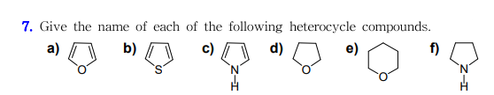 Solved 7. Give the name of each of the following heterocycle | Chegg.com