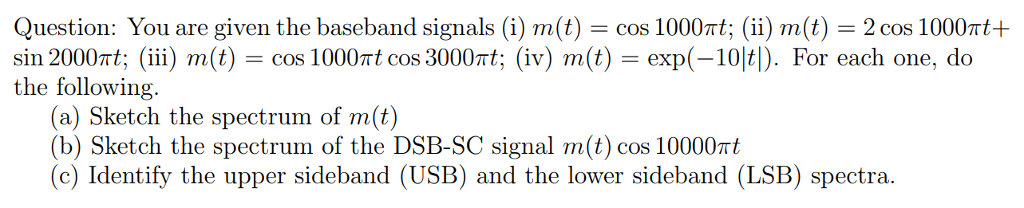 Solved Question: You are given the baseband signals i) | Chegg.com