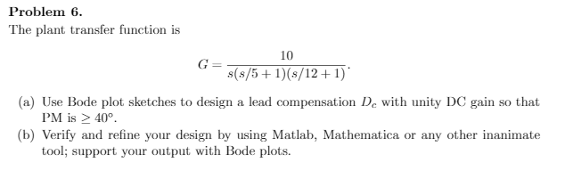 Solved Problem 6. The plant transfer function is 10 | Chegg.com