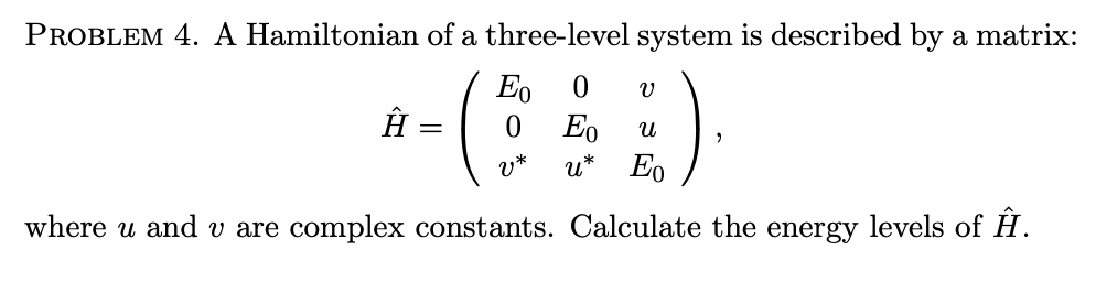 Solved V PROBLEM 4. A Hamiltonian of a three-level system is | Chegg.com