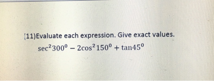 Solved Evaluate each expression. Give exact values. Sec^2 | Chegg.com