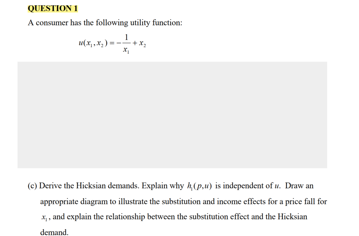 Solved (c) ﻿Derive the Hicksian demands. Explain why \( | Chegg.com