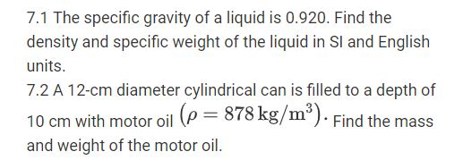 Solved 7.1 The specific gravity of a liquid is 0.920. Find | Chegg.com